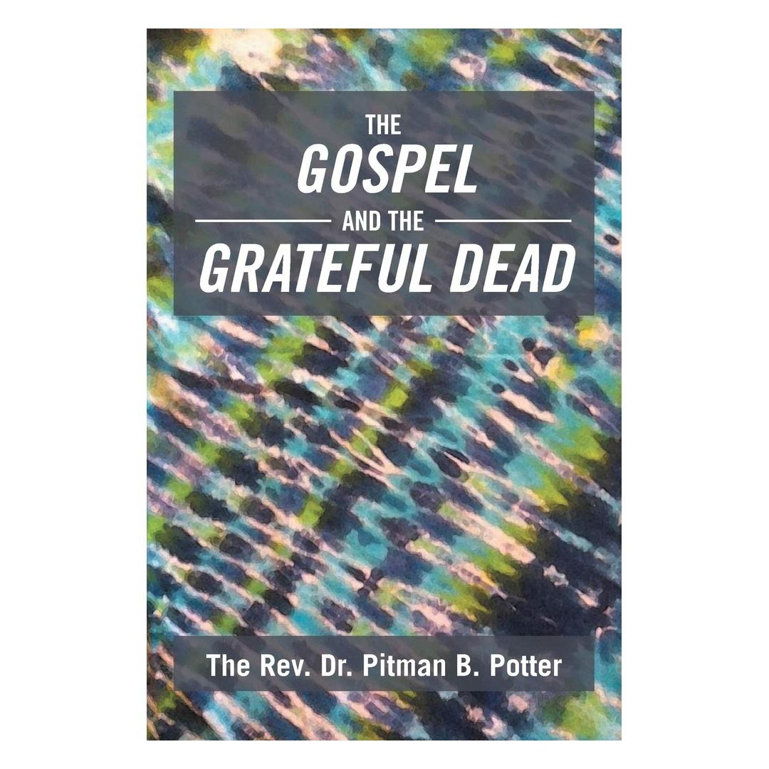 The Gospel and the Grateful Dead (Paperback) | relix.shop
